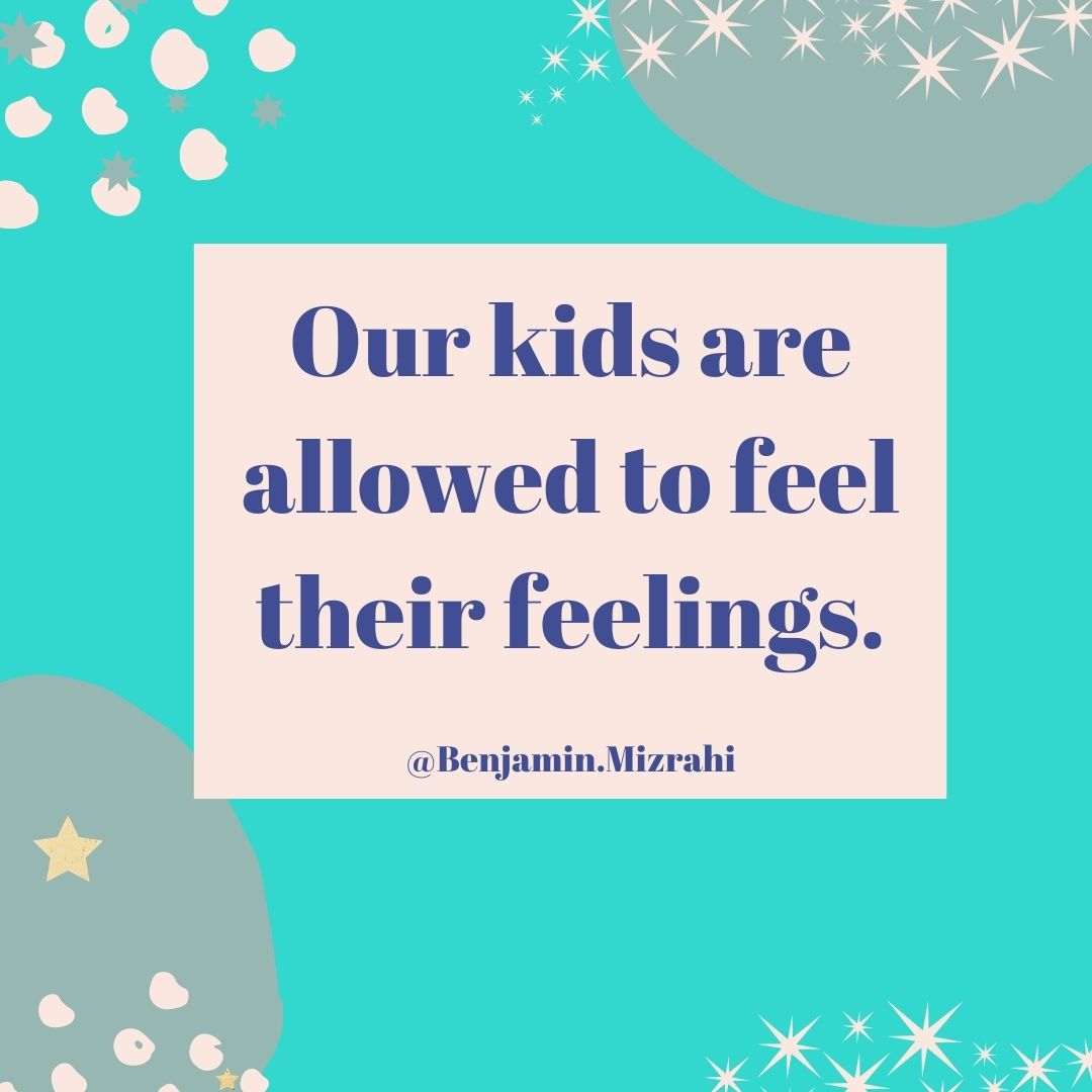 Our Kids are Allowed to Feel Their Feelings – EXECUTIVE FUNCTIONS COACHING